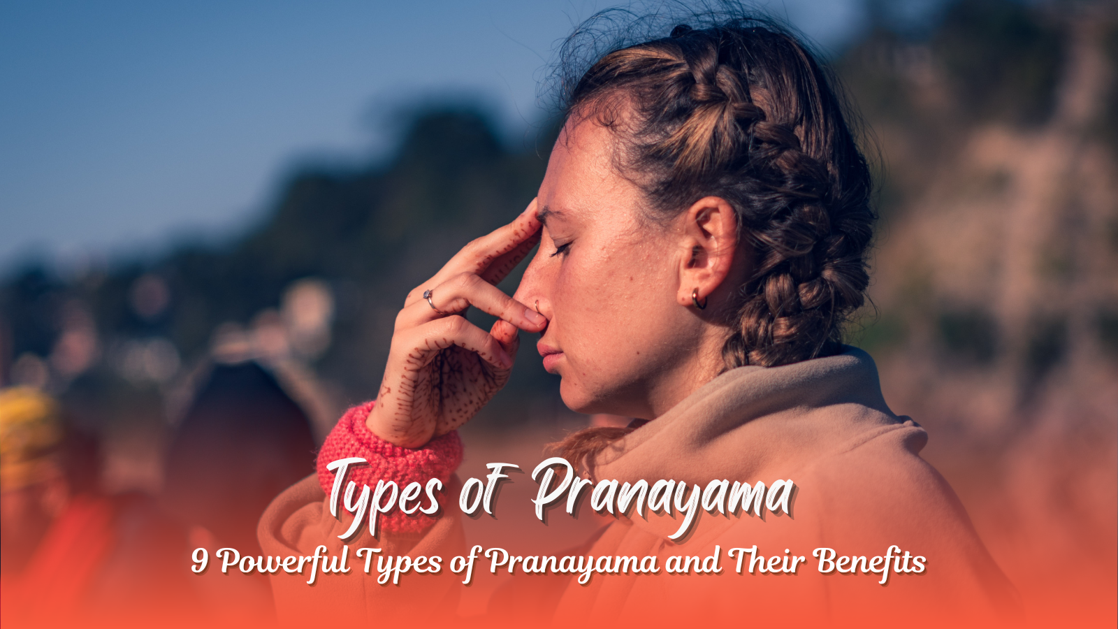 7 Types of Pranayama & Their Benefits | Complete Guide