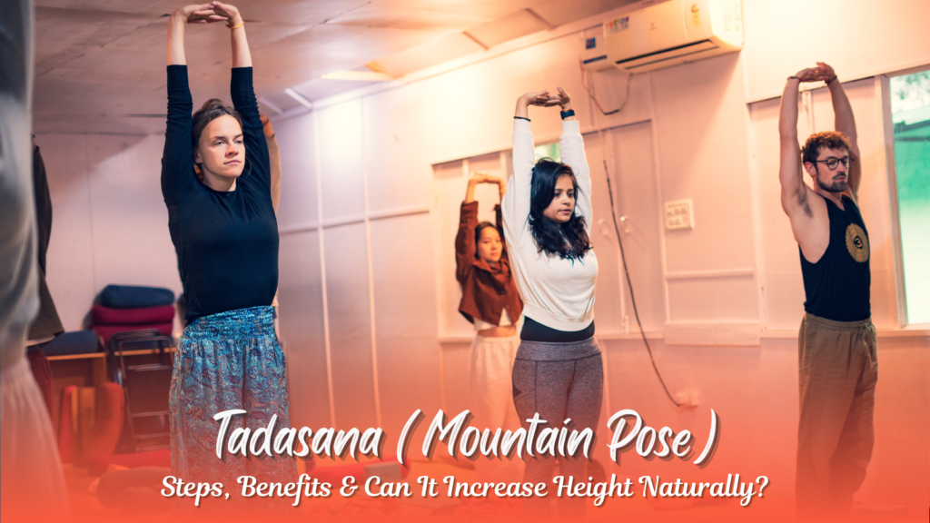 Tadasana (Mountain Pose): Steps, 5 Benefits & Height Increase Explained