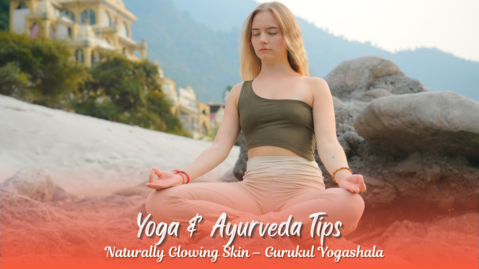 10 Glowing Skin Through Yoga & Ayurveda for Naturally Glowing